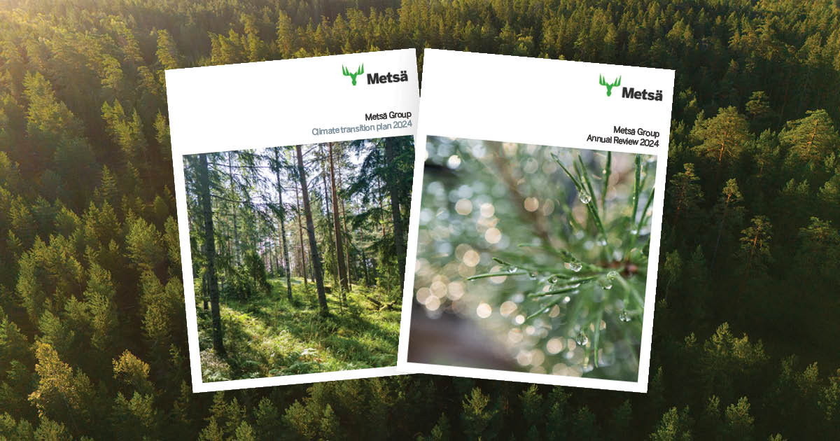 Metsä Group’s Annual Review 2024 and climate transition plan have been ...