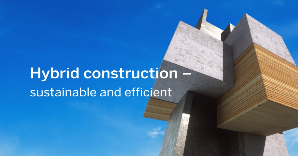 Hybrid Construction - sustainable and efficient